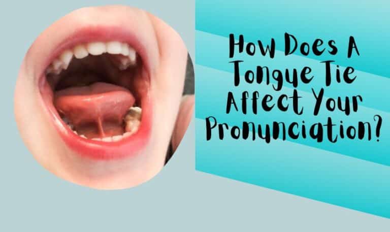 How Does A Tongue Tie Affect Your Pronunciation?